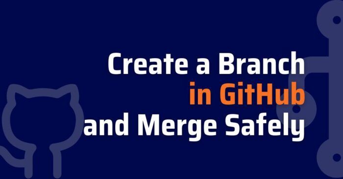 Create A Branch In Github And Merge Safely Xygeni