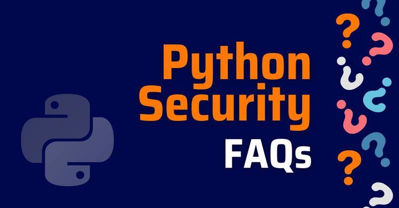 Python Security FAQs: Everything You Need to Know | Xygeni